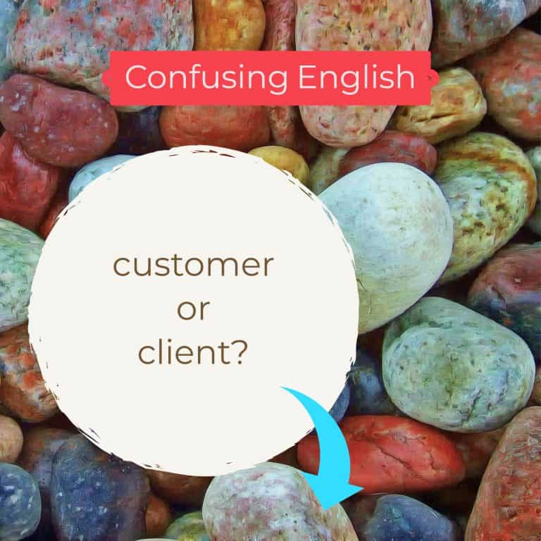 I'm confused - Client or Customer? - English for Life - Ana Calha